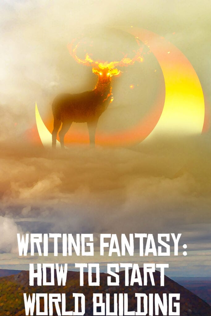 Writing a Fantasy Novel: How to Start World Building - Auden Johnson